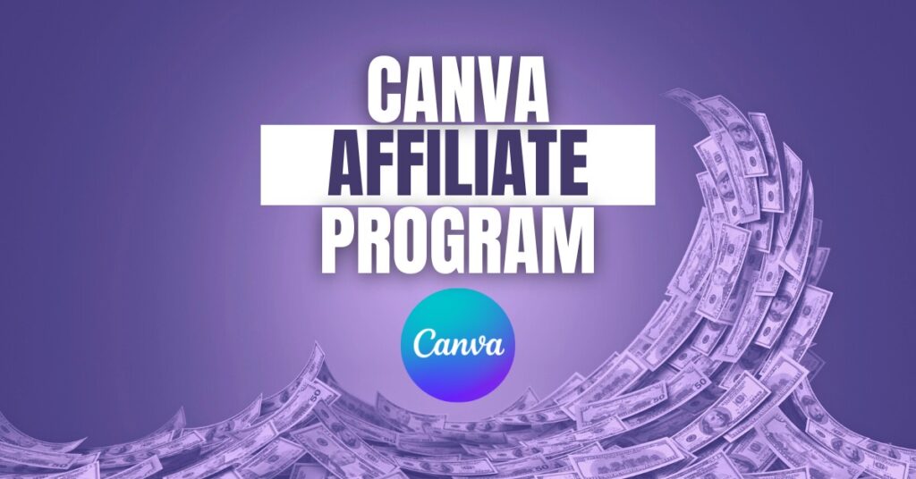 How to become a Canva Affiliate and earn money - with the latest update ...