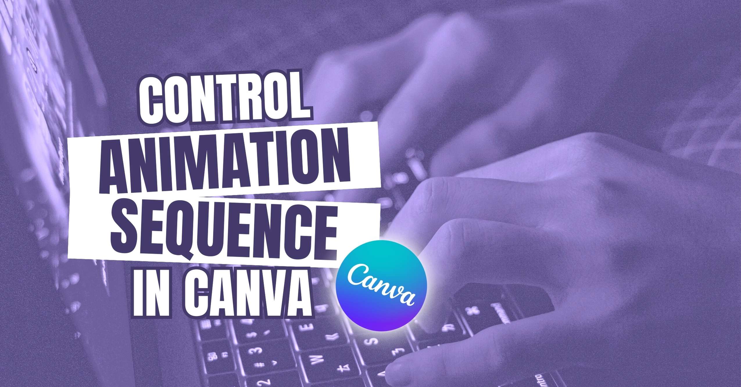 How To Control Animation Sequence In Canva Step by Step Guide Your 