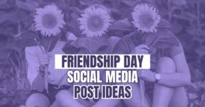 6 Friendship Day Social Media Post Ideas That Will Make Your Followers ...